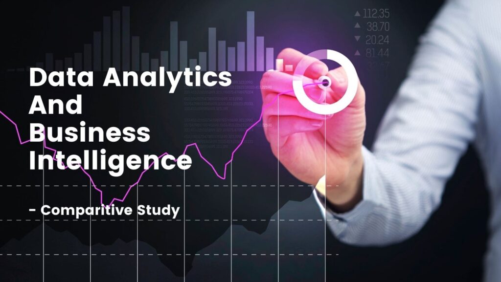 Data Analytics and Business Intelligence - A Comparative Study - CuriousOwl