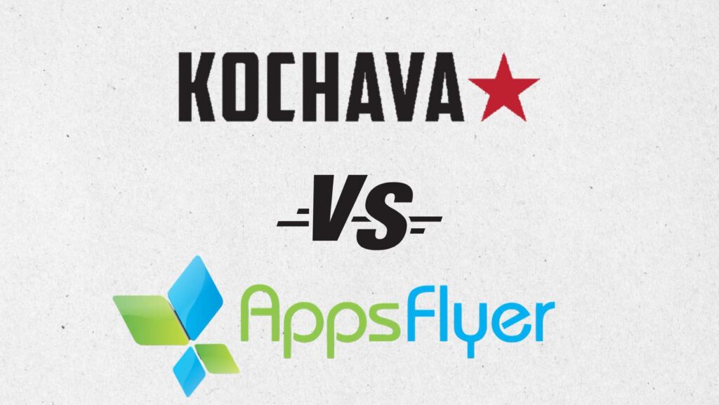 AppsFlyer Vs Kochava: Understanding In Details - CuriousOwl